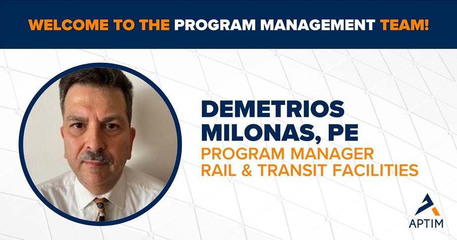 APTIM Welcomes Demetrios Milonas, Program Manager for Rail and Transit ...