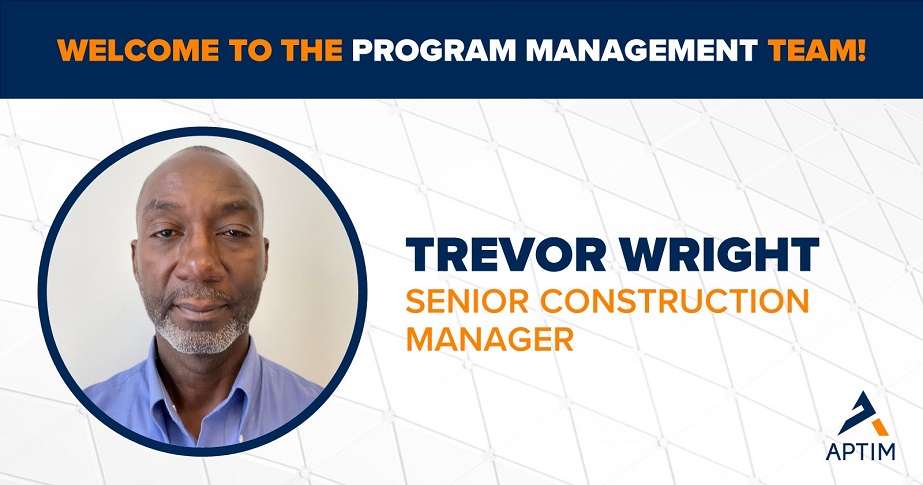 APTIM Welcomes Trevor Wright, Senior Construction Manager | APTIM