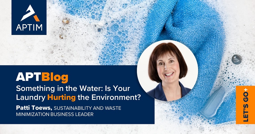 Something in the Water: Is Your Laundry Hurting the Environment? | APTIM