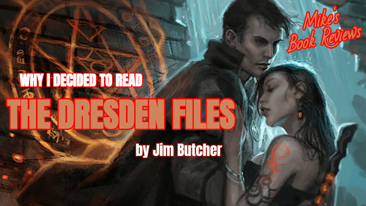 Why I Decided to Read: The Dresden Files by Jim Butcher