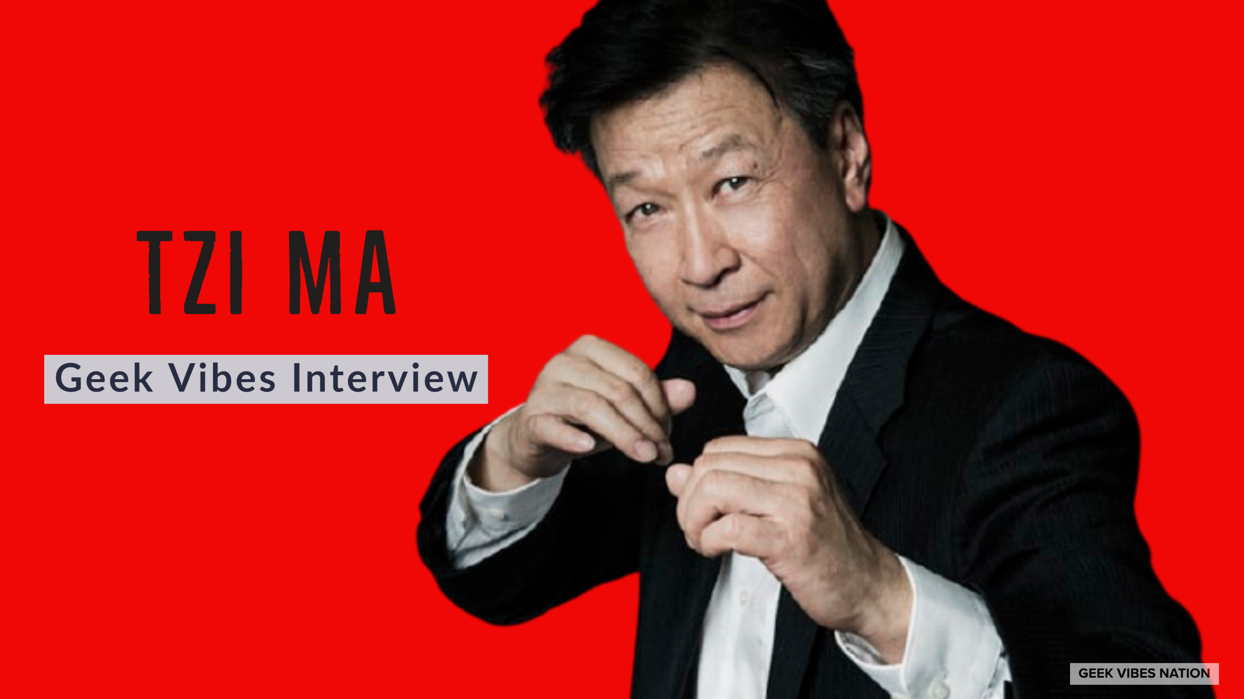 Geek Vibes Interview With 'Kung Fu' Actor Tzi Ma (Exclusive)