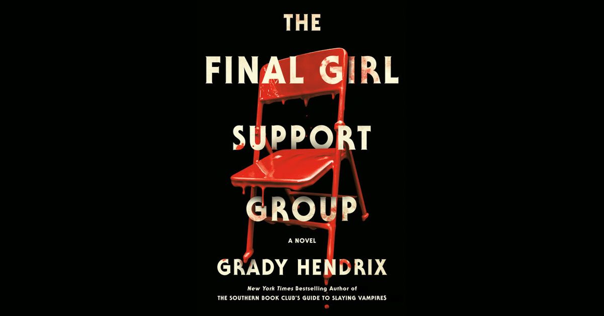 'The Final Girl Support Group' Review - Grady Hendrix Examines the ...