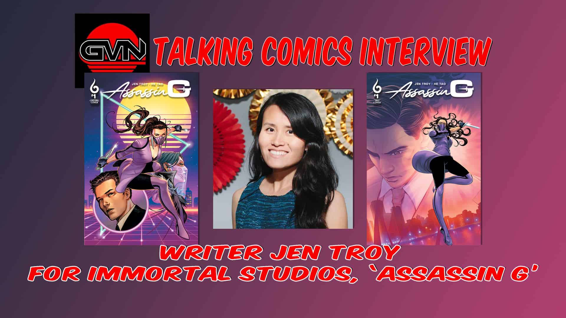 GVN Talking Comics Interview: Writer Jen Troy for Immortal Studios, 'Assassin G'