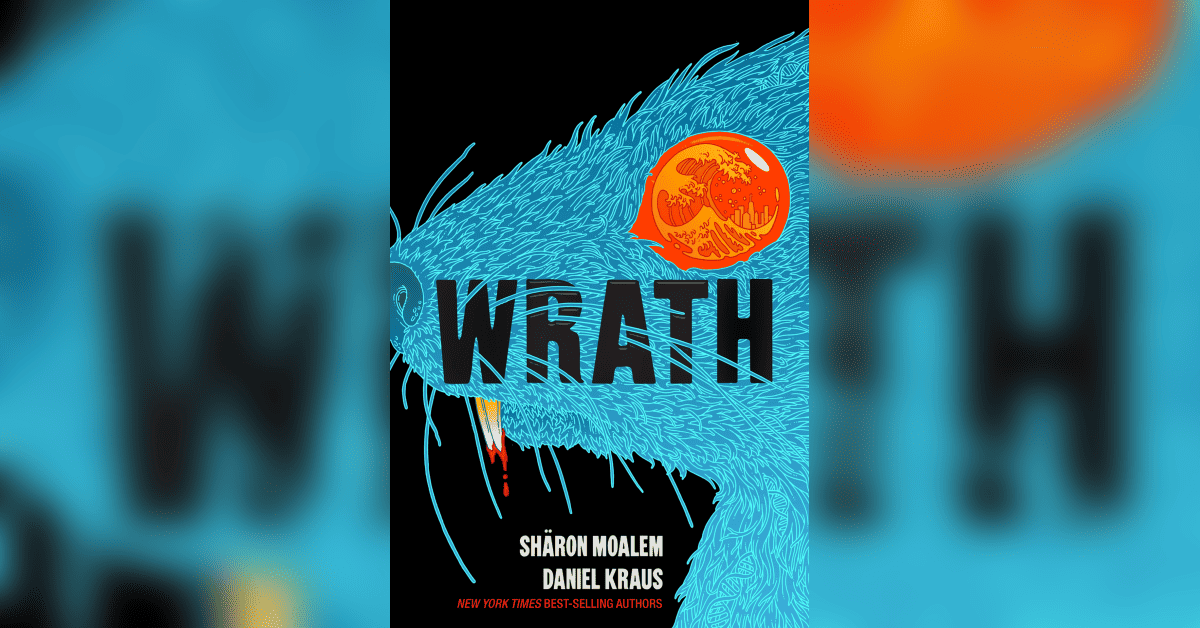 "Wrath" Review - Shäron Moalem and Daniel Kraus Reflect Humanity's ...