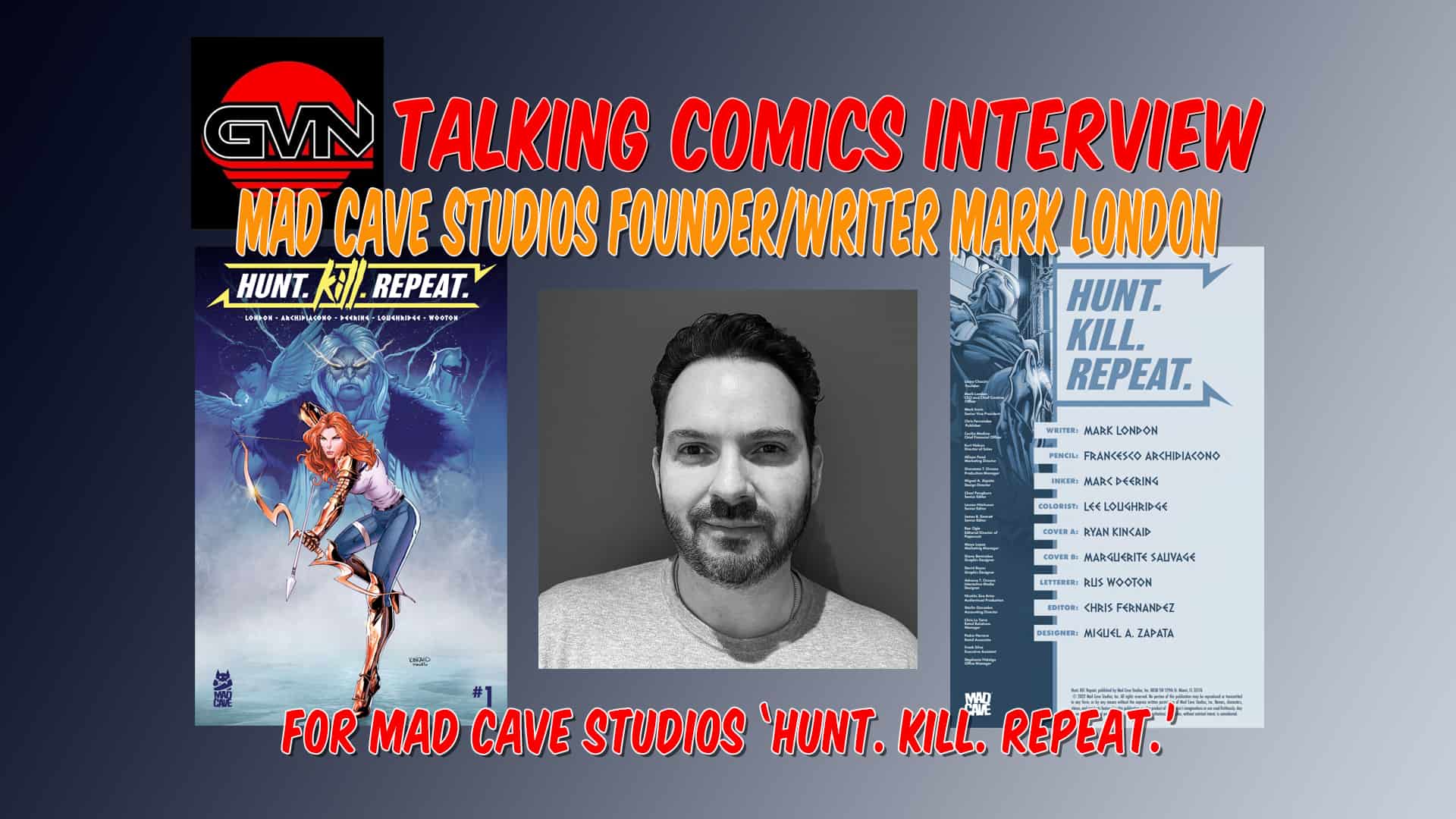 GVN Talking Comics Interview: Writer Mark London for Mad Cave Studios ‘Hunt. Kill. Repeat.’