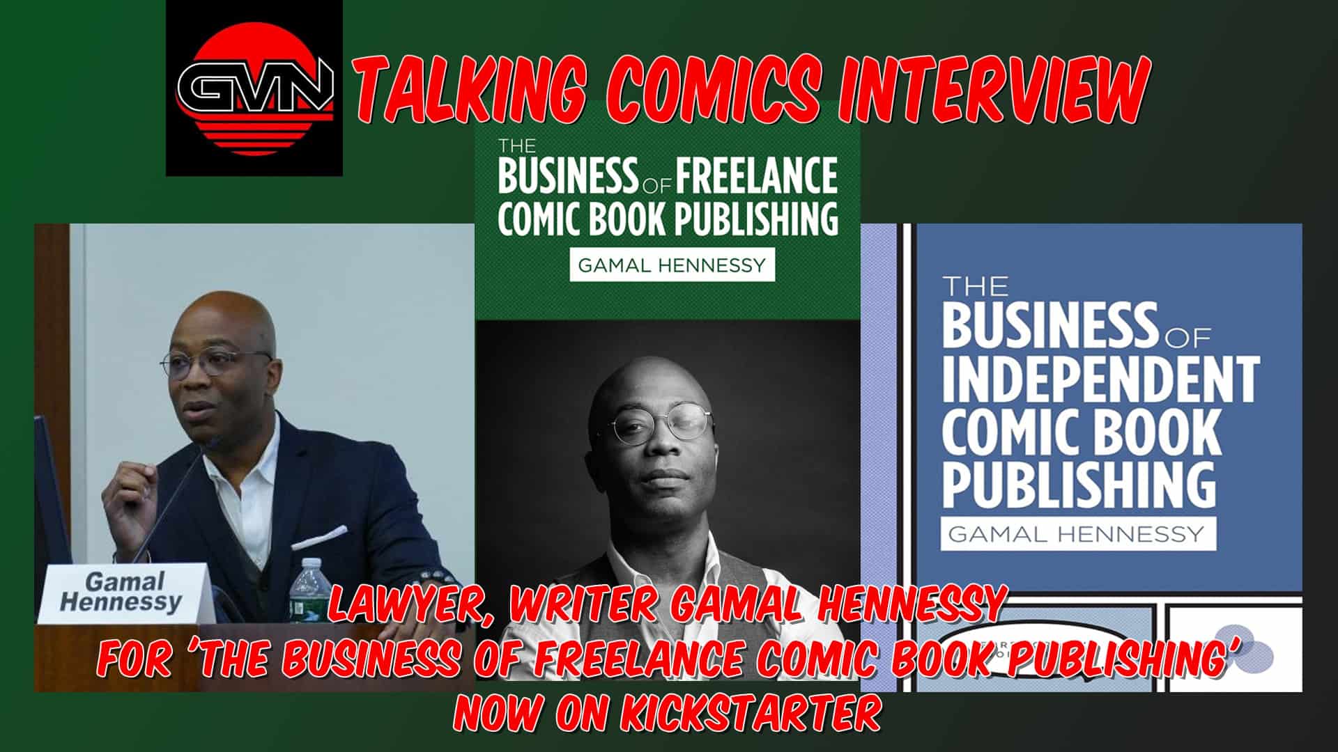 GVN Talking Comics Interview: Gamal Hennessy For 'The Business of Freelance Comic Book Publishing'