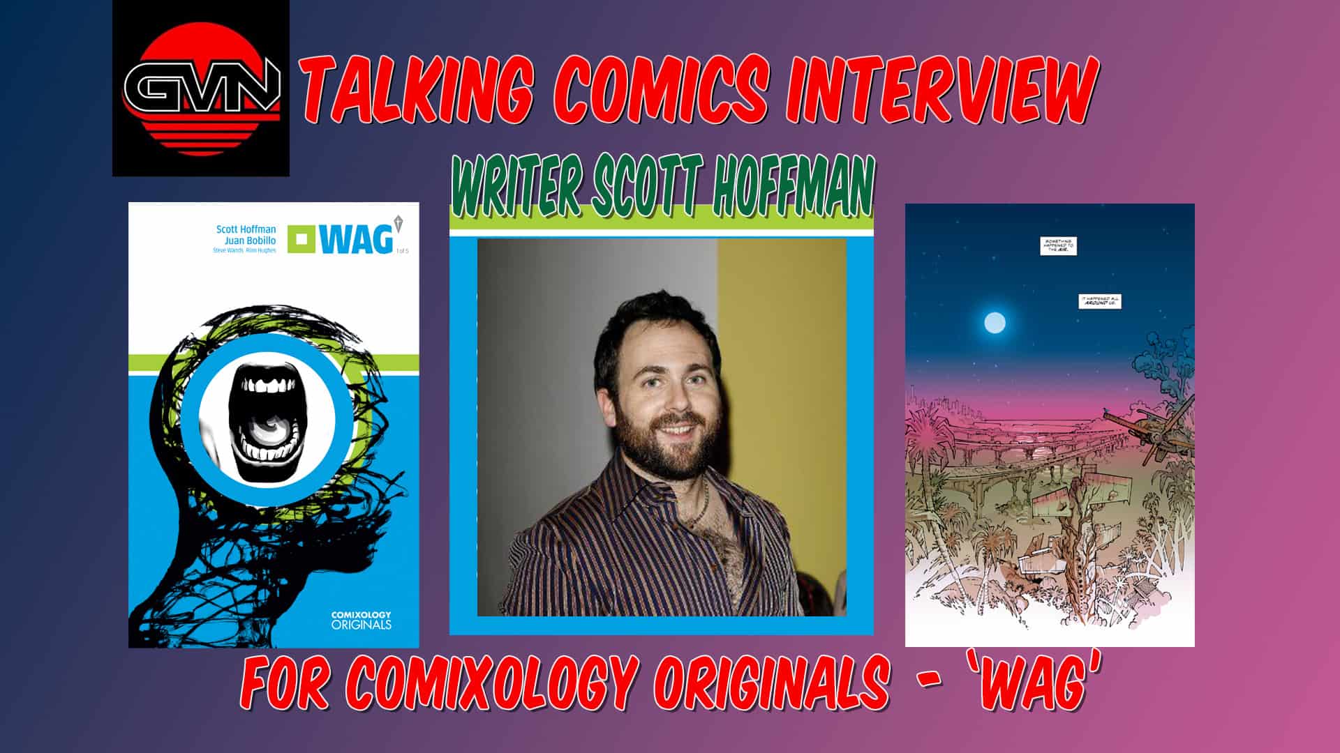 GVN Talking Comics Interview: Writer Scott Hoffman For Comixology Originals 'WAG'