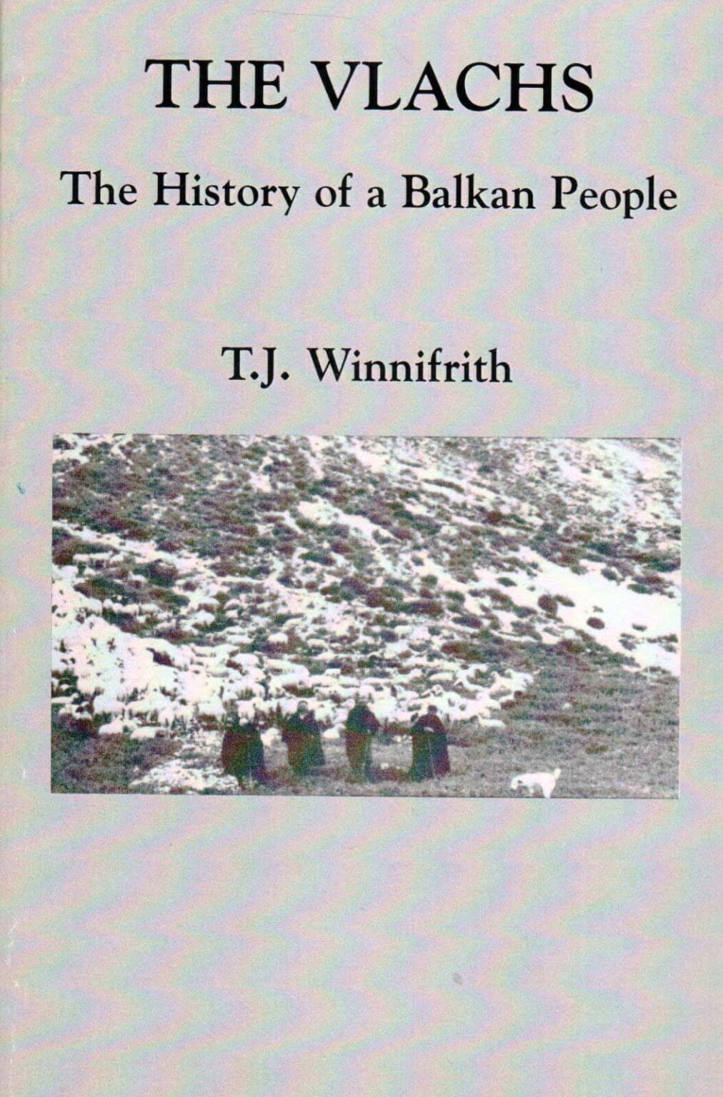 The Vlachs: The History of a Balkan People - Aromanian Cultural Society ...