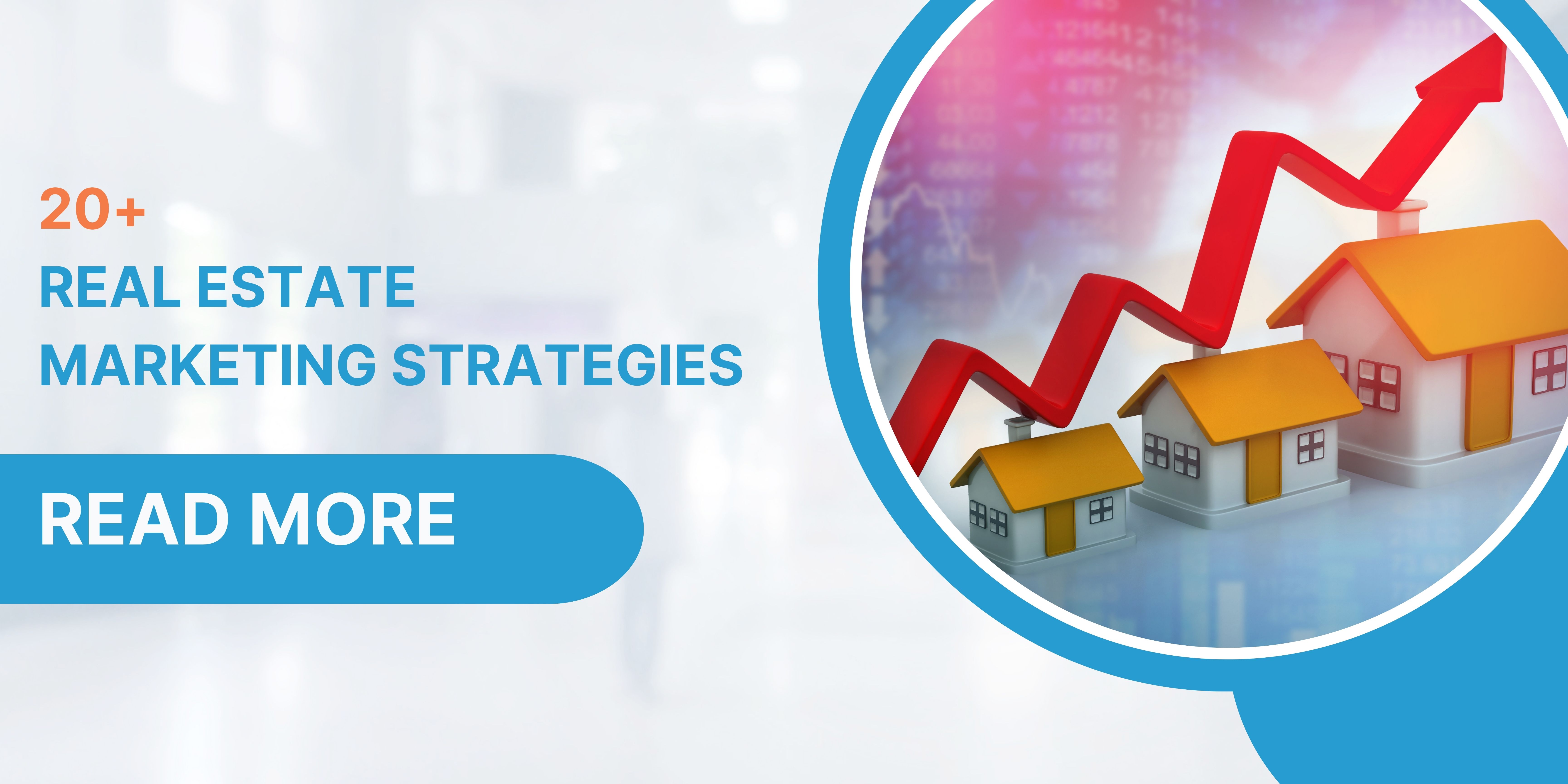 20+ Powerful Real Estate Marketing Strategies for Success