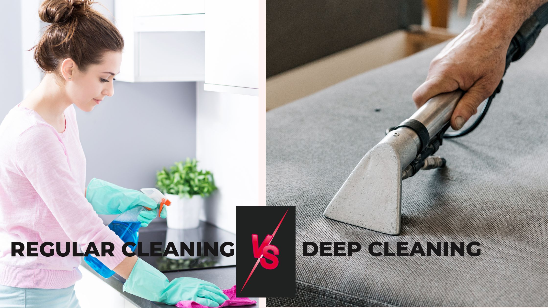 Deep Cleaning vs. Regular Cleaning: What’s the Difference and Why It ...