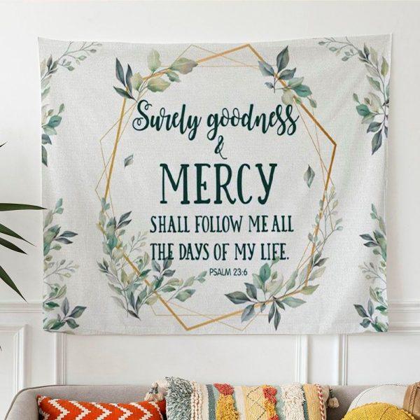 Surely Goodness And Mercy Psalm 236 Bible Verse Tapestry Wall Art ...