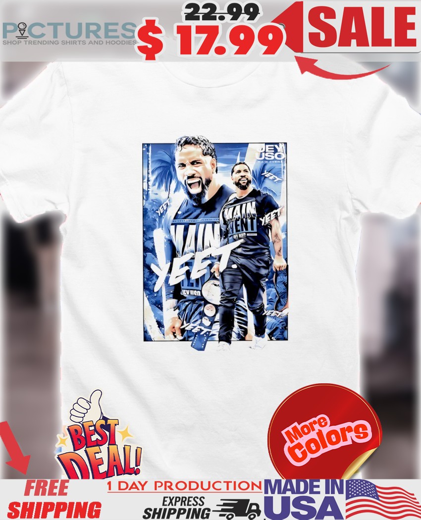 🚛Free Delivery: 📣SaleOff 20% WWE 2025 Jey Uso Main Event Yeet WWE ...